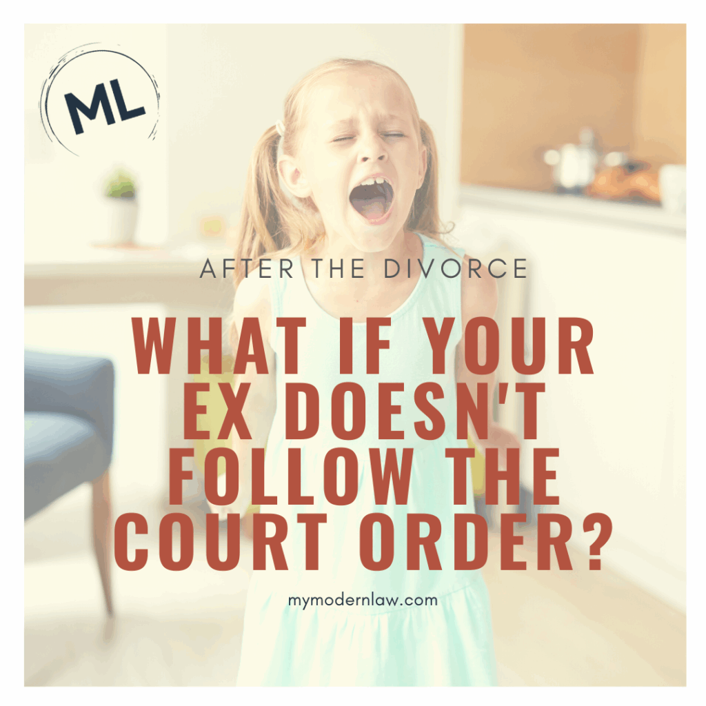 What if Your Ex Doesn't Follow the Court Order? | Modern Law