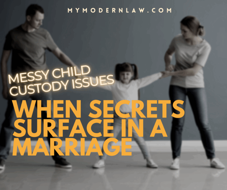 Messy Child Custody Problems: When Secrets Surface | Modern Law