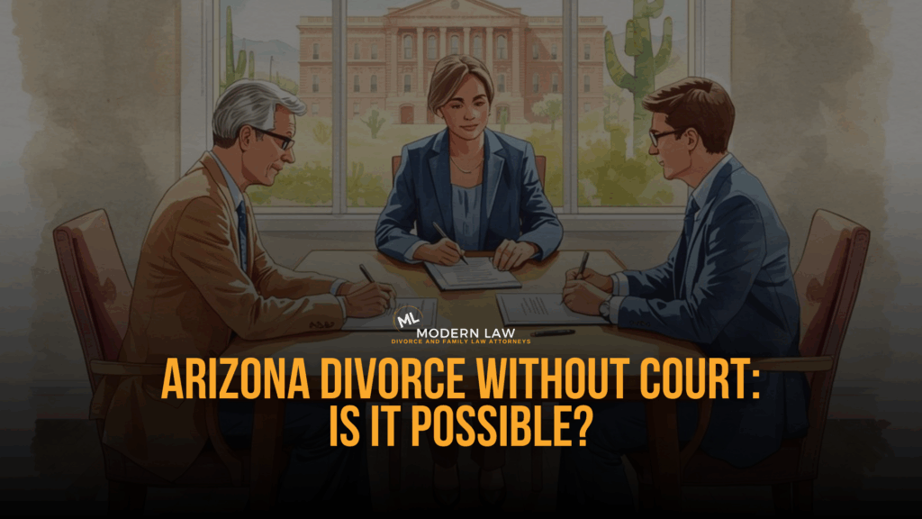 Arizona Divorce Without Court: Is It Possible? | Modern Law